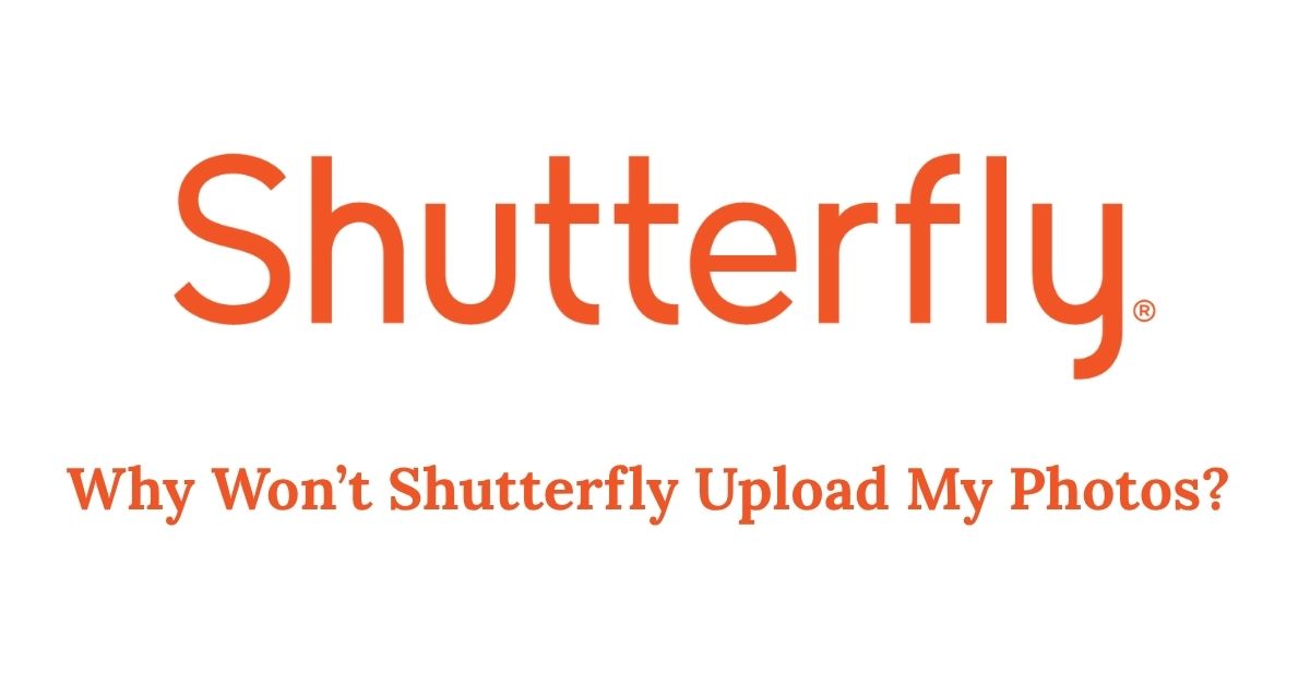 Why Won't Shutterfly Upload My Photos? | Quick Fixes